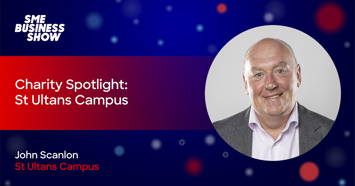 Charity Spotlight: St Ultans Campus - SME Business Show